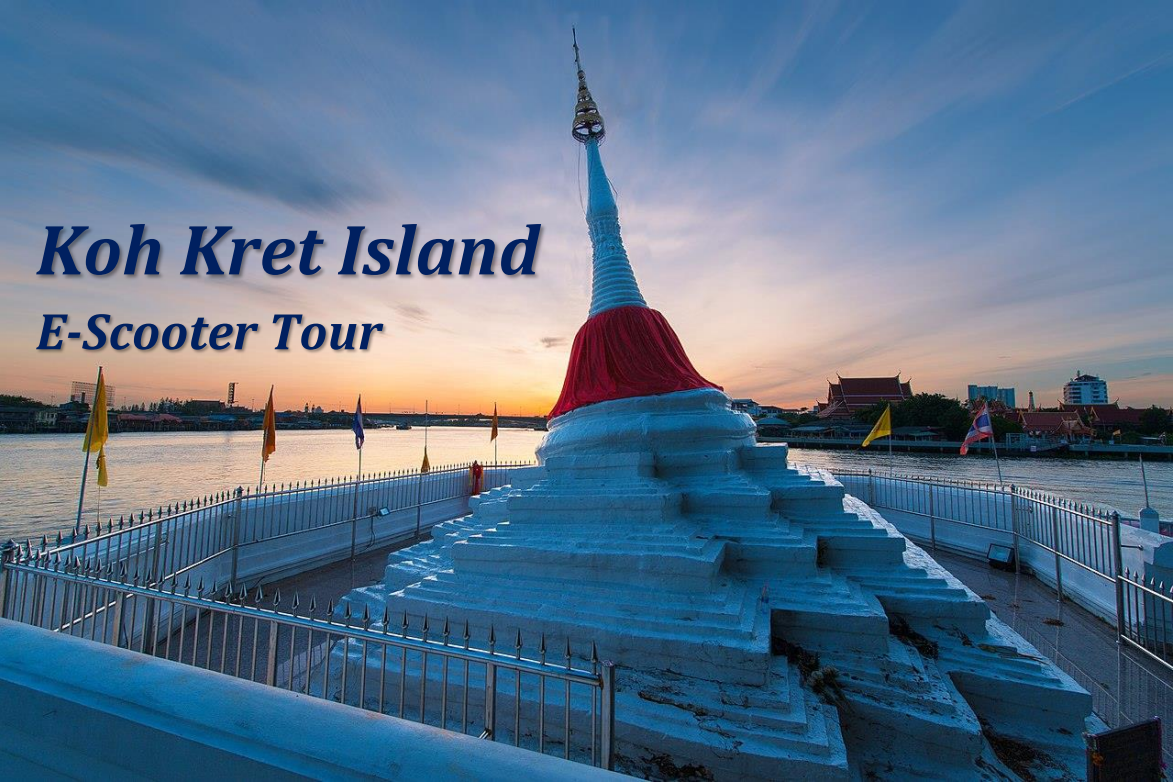 Koh Kret Island E-Scooter Tour - SKYFUN TRAVEL